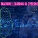Machine Learning: Revolutionizing Cybersecurity - Cyber Security and ...